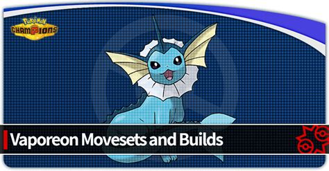 Vaporeon Movesets And Best Builds Pokemon Champions｜game8