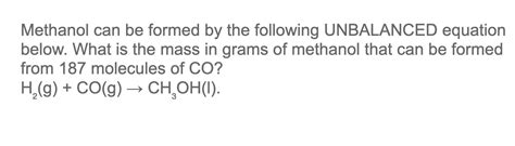 Solved Methanol Can Be Formed By The Following UNBALANCED Chegg Com