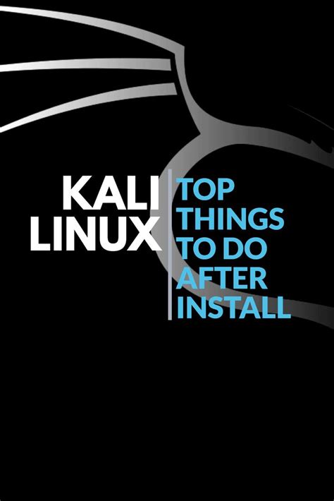 top things to do after installing kali linux 2024