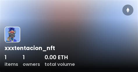Xxxtentacionnft Collection Opensea