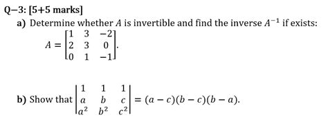 Solved Q Marks A Determine Whether A Is Invertible Chegg
