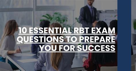 10 Essential RBT Exam Questions To Prepare You For Success RBT 101