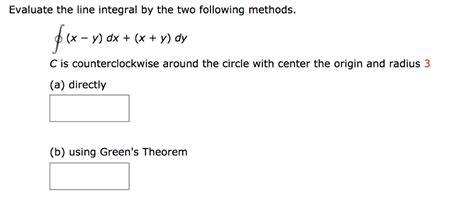 Solved Evaluate The Line Integral By The Two Following Chegg Com
