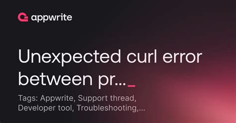 Unexpected Curl Error Between Proxy And Executor Id Exc5 104