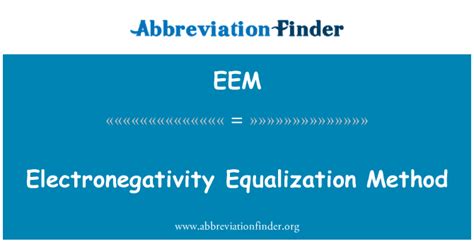 Eem Stands For Electronegativity Equalization Method Abbreviation Finder