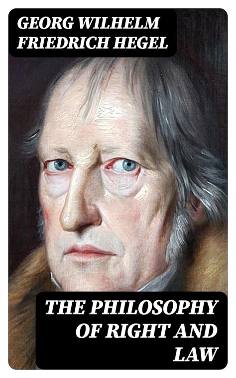The Philosophy Of Right And Law Kindle Edition By Hegel Georg