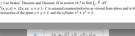 [answered] F Dr Use Stokes Theorem And Theorem 10 In Section 16 7 To Kunduz