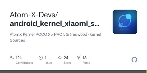 GitHub Atom X Devs Android Kernel Xiaomi Sm7325 AtomX Kernel POCO X5 PRO 5G Redwood Kernel