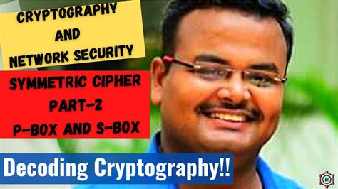 Lect18 Modern Block Ciphers P Box S Box Youtube