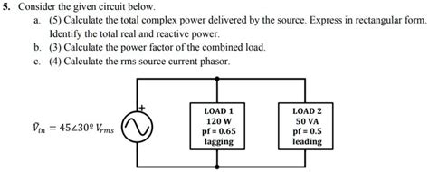 SOLVED Consider The Given Circuit Below A Calculate The Total Complex Power Delivered By The