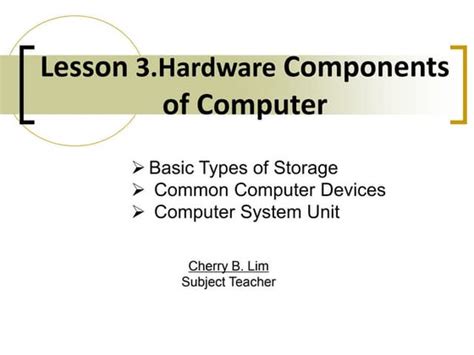Ca Slide That Teaches About The Basics Of Computer Hardware Ppt
