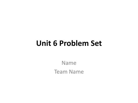 ppt unit 6 problem set powerpoint presentation free download id
