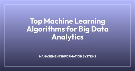Top Machine Learning Algorithms For Big Data Analytics • Slm Self