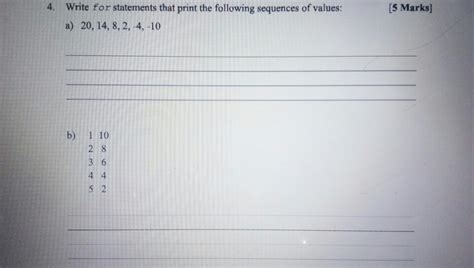 solved 4 [5 marks] write for statements that print the