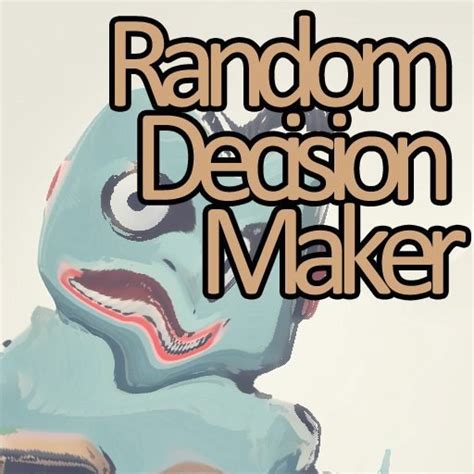 Random Decision Maker Making The Decision Making Process Easy
