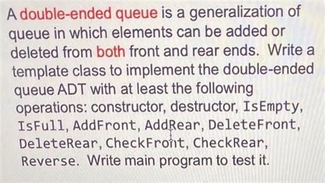 Solved A Double Ended Queue Is A Generalization Of Queue In