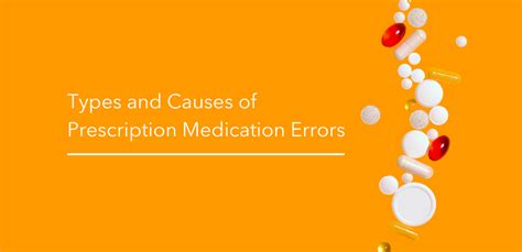 Types And Causes Of Prescription Medication Errors