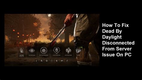 How To Fix Dead By Daylight Disconnected From Server Issue On Pc