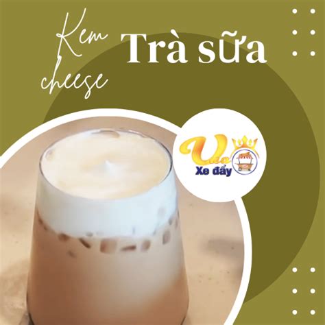 Cách Làm Trà Sữa Kem Cheese Vua Xe ĐẨy BÁn HÀng