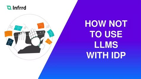 Ppt How Not To Use Llms With Idp Powerpoint Presentation Free