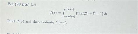 Solved P Pts Let Sin X F I Tan T Dt Sin I Course Hero