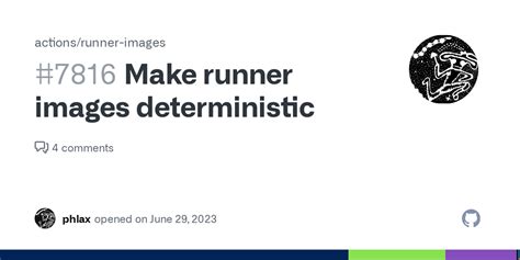 Make Runner Images Deterministic · Issue 7816 · Actionsrunner Images · Github