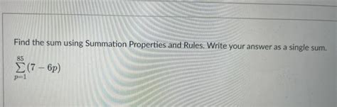 Solved Find The Sum Using Summation Properties And Rules