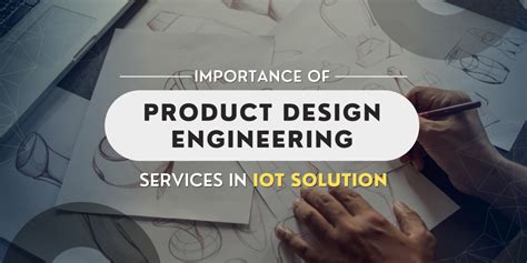 Importance Of Product Design Engineering Services In Lot Solution