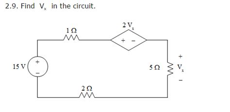 Solved 2 9 Find Vx In The Circuit Chegg Com