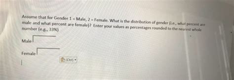 Assume That For Gender 1 Male 2 Female What Is Chegg Com