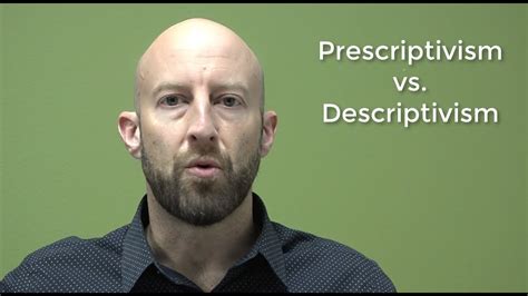 Prescriptivism Vs Descriptivism Youtube