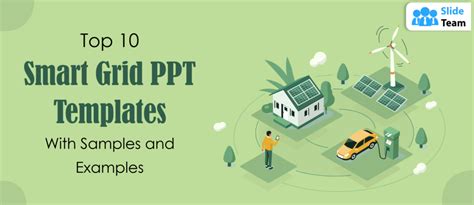 Top Smart Grid PPT Templates With Samples And Examples