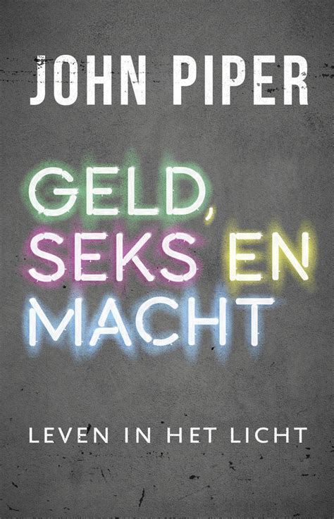 John Piper Geld Seks En Macht Wehkamp