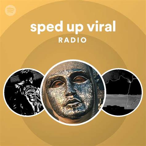 Sped Up Viral Radio Playlist By Spotify Spotify