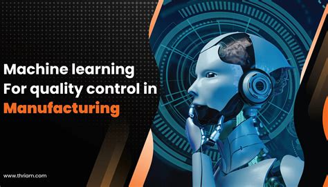 Machine Learning For Quality Control In Manufacturing