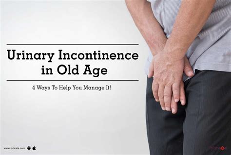 Urinary Incontinence In Old Age 4 Ways To Help You Manage It By
