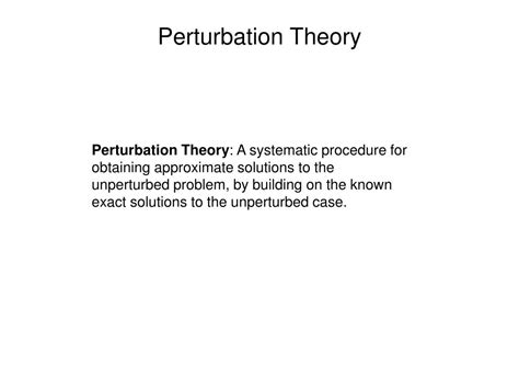 Ppt Time Independent Perturbation Theory 1 Powerpoint Presentation Id 732759