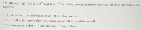 Solved 10 Bonus 12pt Let Aat And Bbt Be Real Symmetric
