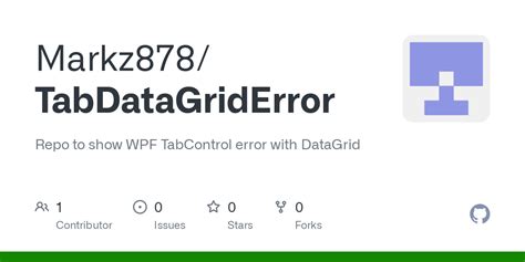Github Markz878tabdatagriderror Repo To Show Wpf Tabcontrol Error With Datagrid