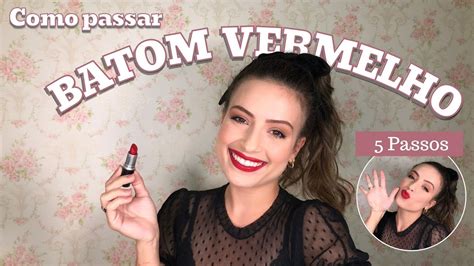 Como Passar Um Batom Vermelho Perfeito Em 5 Passos Youtube
