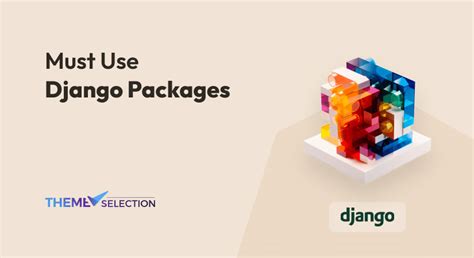 Top 10 Django Packages List 2024 Themeselection