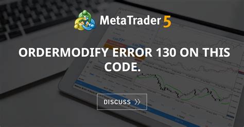 Ordermodify Error 130 On This Code Symbols Mql4 And Metatrader 4 Mql4 Programming Forum