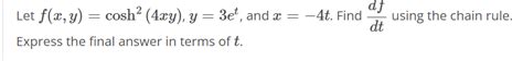 Solved Let Fxycosh24xy Y3et And X−4t Find Dfdt