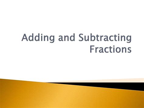 Ppt Adding And Subtracting Fractions Powerpoint Presentation Free