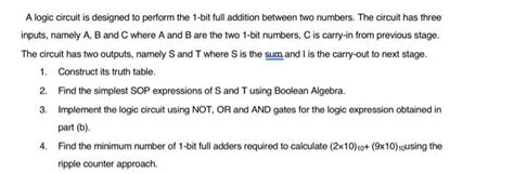 Solved A Logic Circuit Is Designed To Perform The 1 Bit Full
