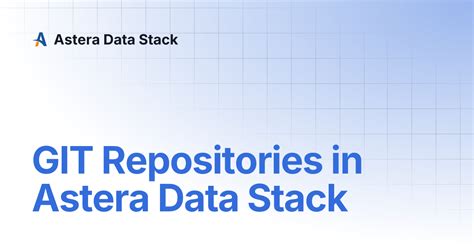 Git Repositories In Astera Data Stack Astera Data Stack