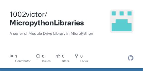 Github 1002victormicropythonlibraries A Serier Of Module Drive Library In Micropython