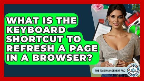What Is The Keyboard Shortcut To Refresh A Page In A Browser The