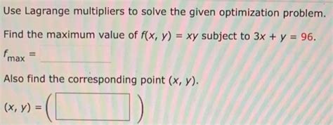 Solved Use Lagrange Multipliers To Solve The Given Chegg