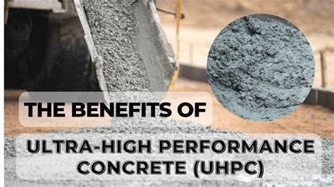 The Benefits Of Ultra High Performance Concrete Uhpc In Construction